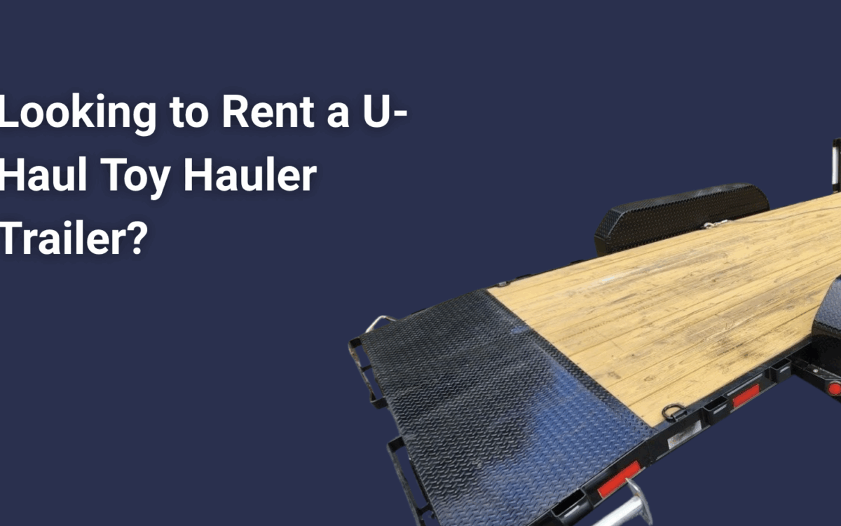 Rent a U-Haul Toy Hauler - Trailer Resources